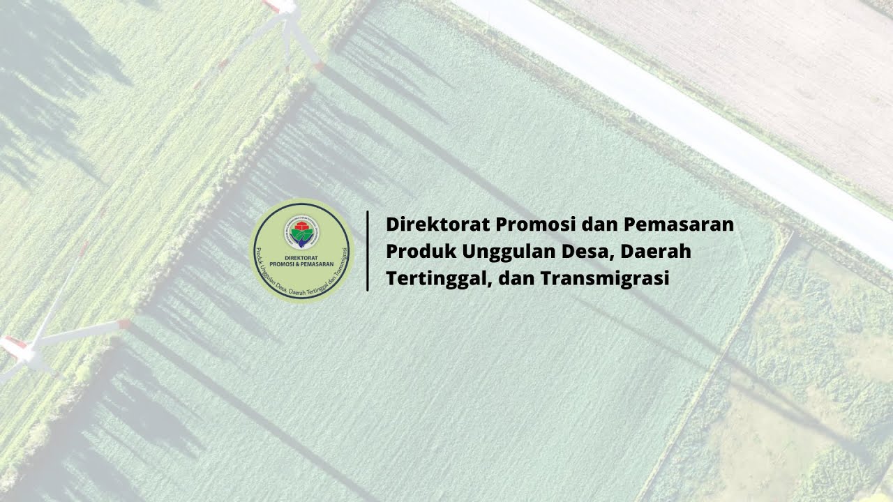 Profil Direktorat Promosi dan Pemasaran Produk Unggulan Desa, Daerah ...