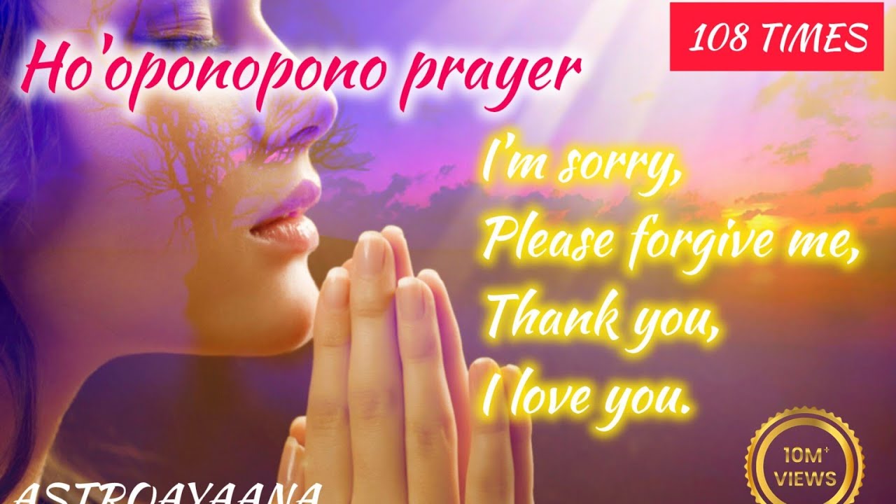 HO'OPONOPONO PRAYER | 108 TIMES CHANTING | #01JUL2024 | MIRACLE PRAYERS ...