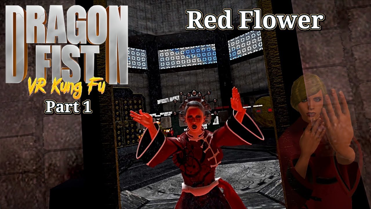 Red Flower Part 1 - Harder Difficulty | Dragon Fist VR Kung Fu - YouTube