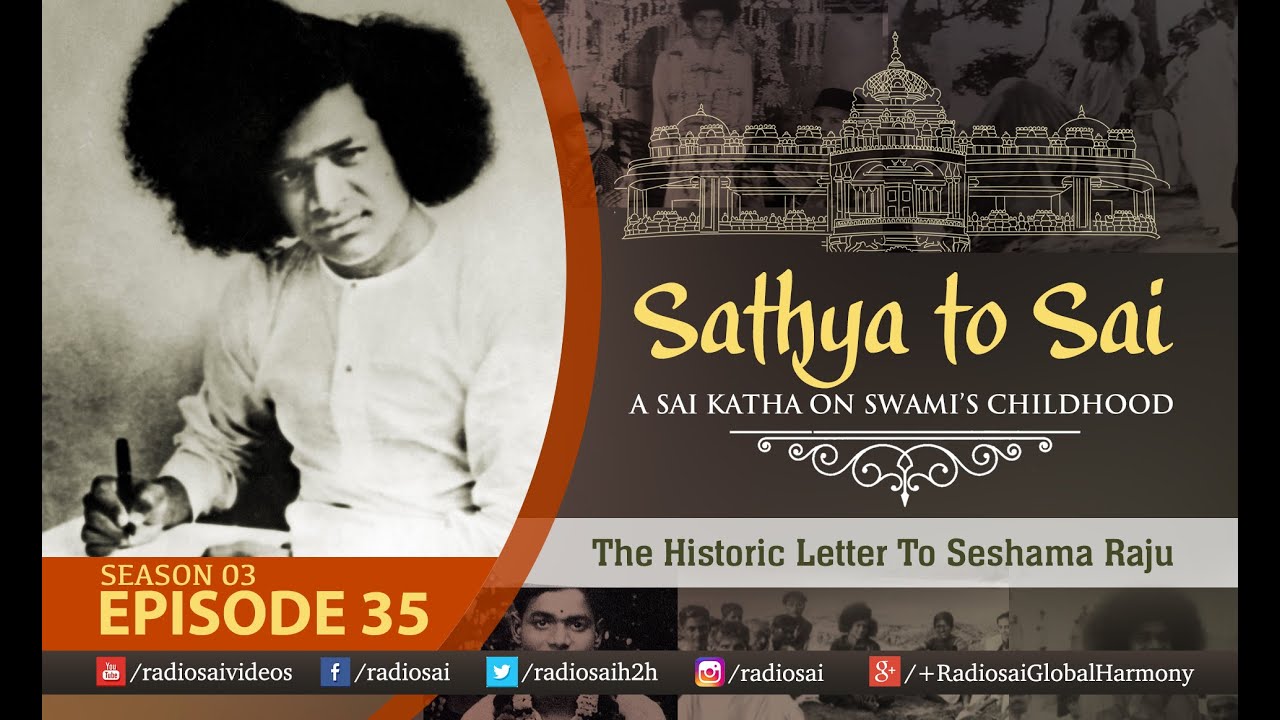 Sathya to Sai - Episode 35 | The Historic Letter To Seshama Raju | Sri ...