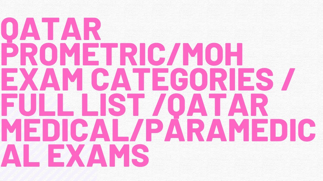 QATAR (MOPH/QCHP) EXAM CATEGORIES/ WHO ALL CAN WRITE QATAR PROMETRIC ...
