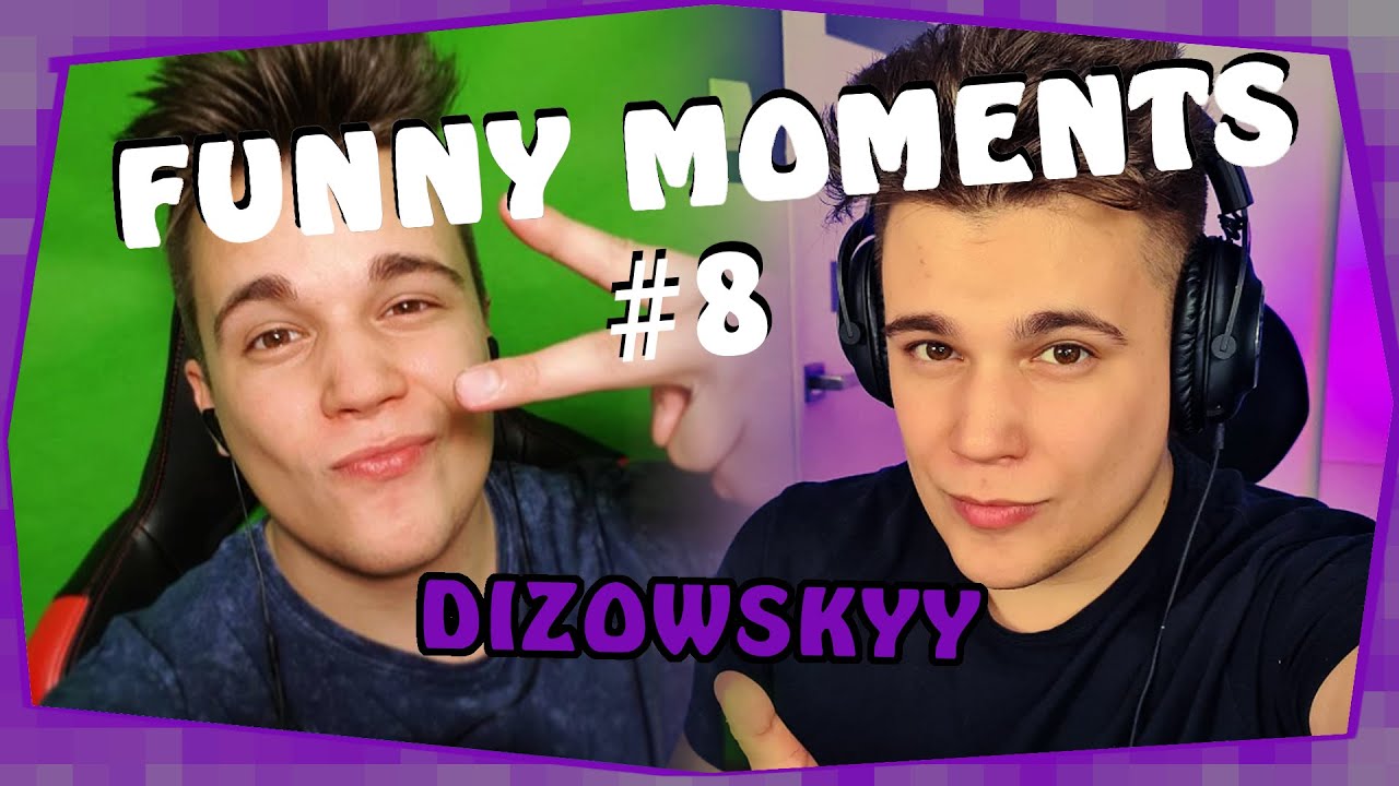 Funny Moments #08 - Dizowskyy - YouTube