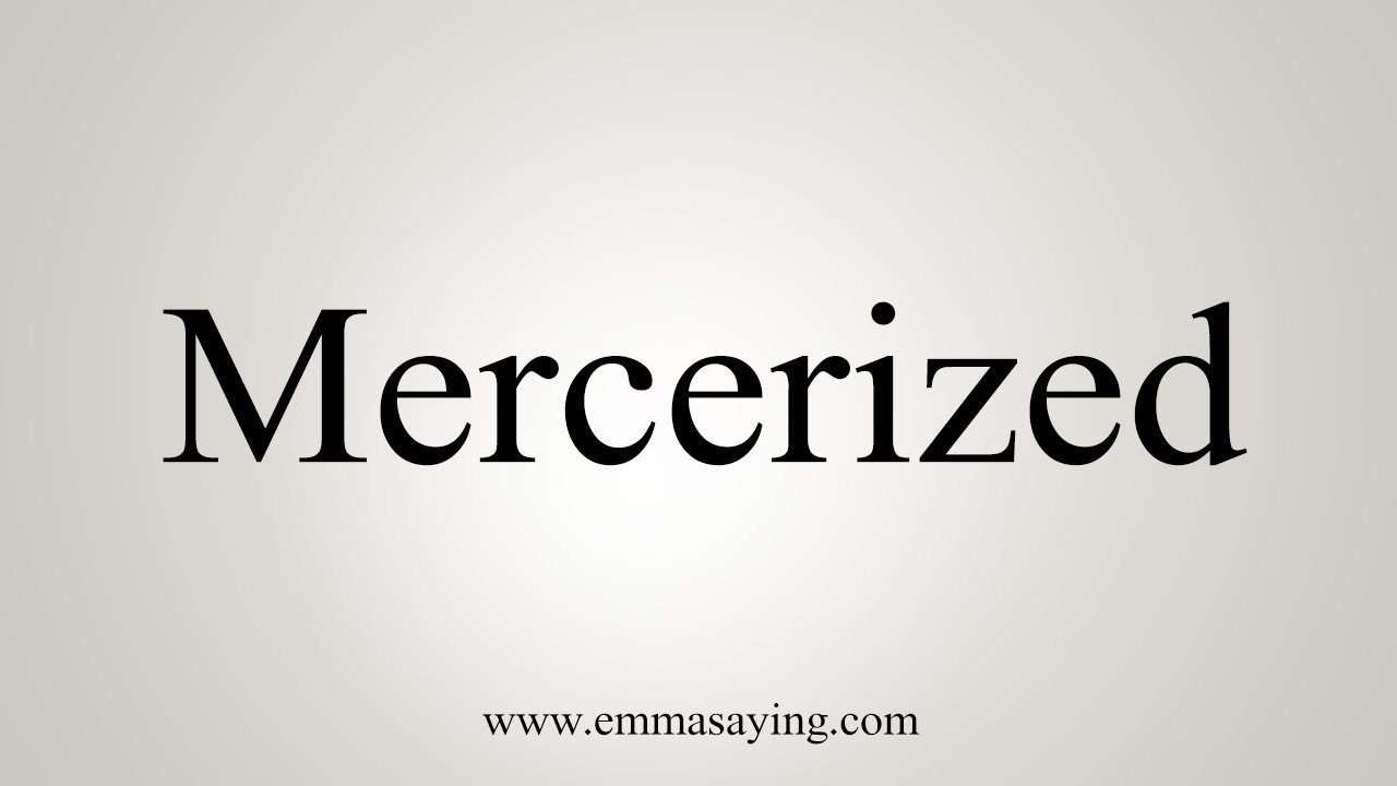 How To Say Mercerized - YouTube