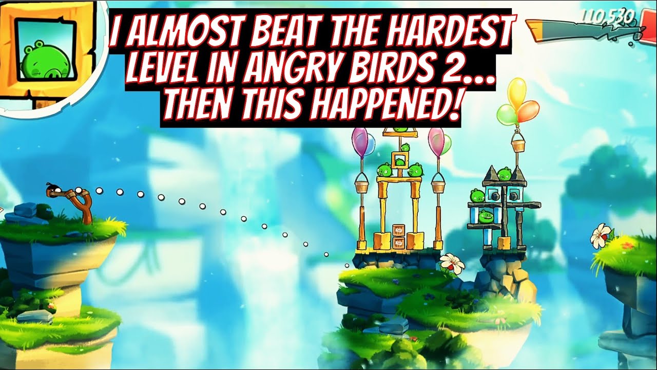 I Almost Beat the Hardest Level in ANGRY BIRDS 2… Then THIS Happened ...