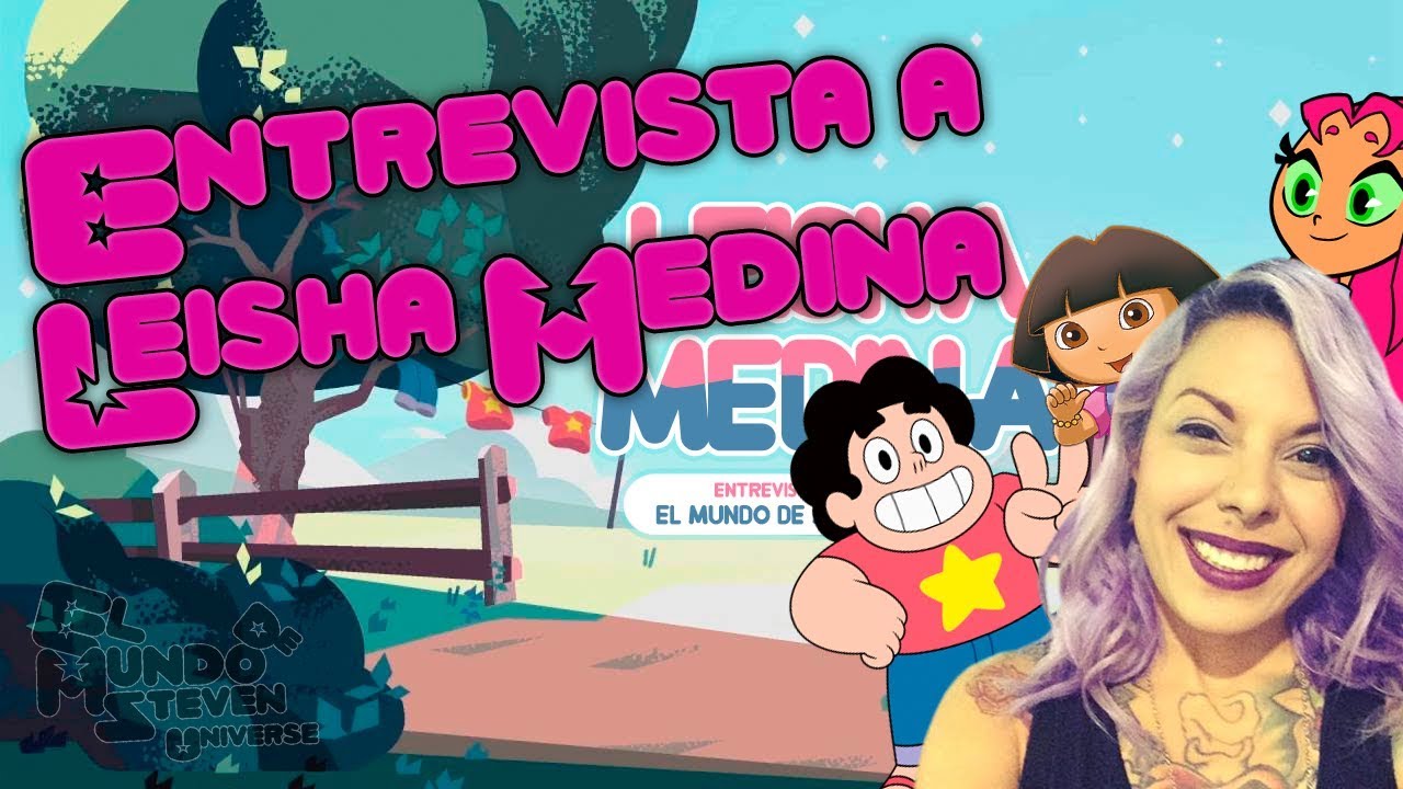 ENTREVISTA A LEISHA MEDINA (VOZ DE STEVEN UNIVERSE)!! - YouTube