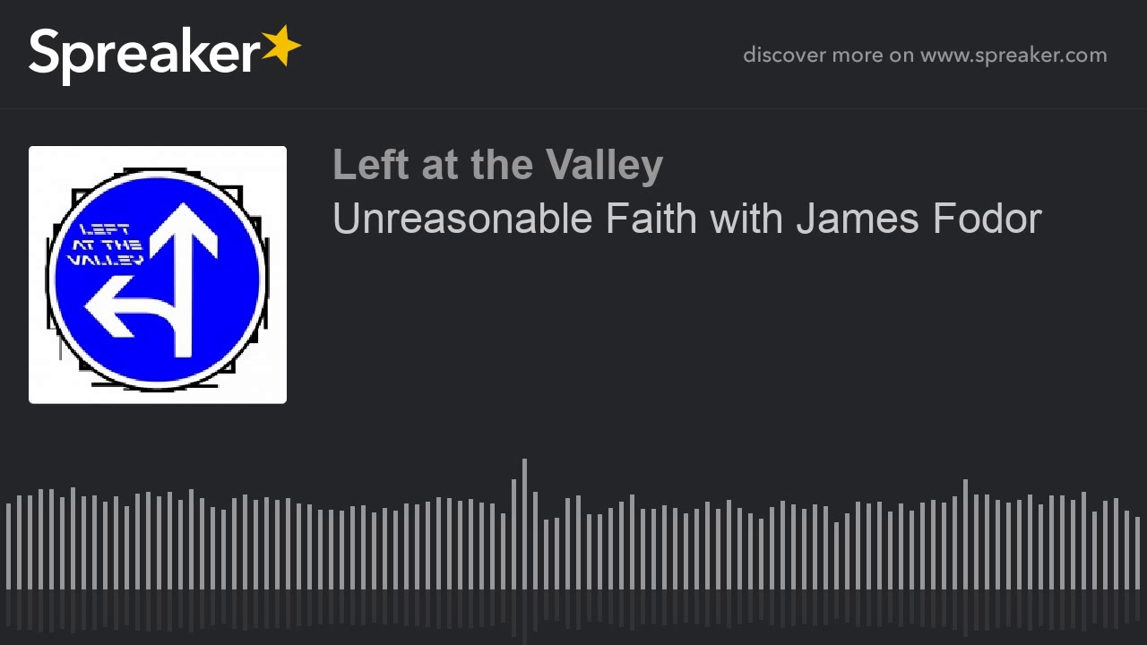 Unreasonable Faith with James Fodor - YouTube