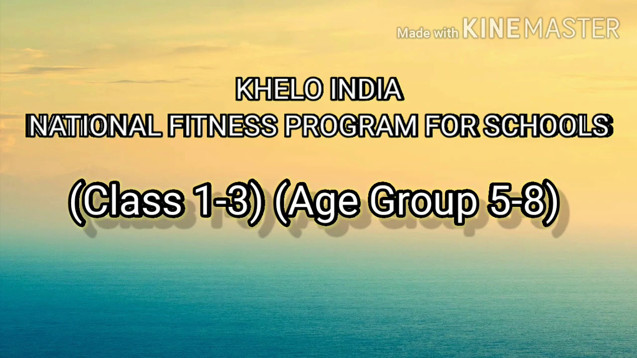 KHELO INDIA NATIONAL FITNESS PROGRAM FOR SCHOOLS ll Part-l AGE GROUP 5 ...
