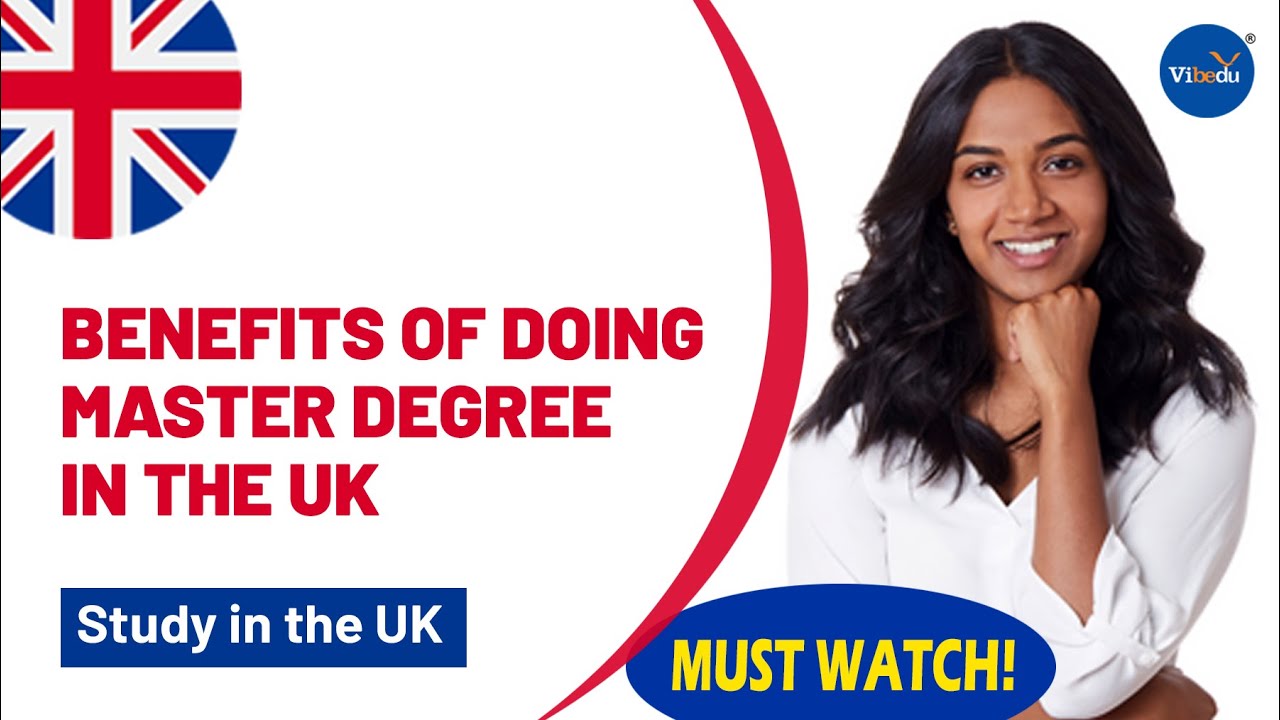 Benefits of Doing Master Degree in the UK , Study in UK, Vibedu. - YouTube