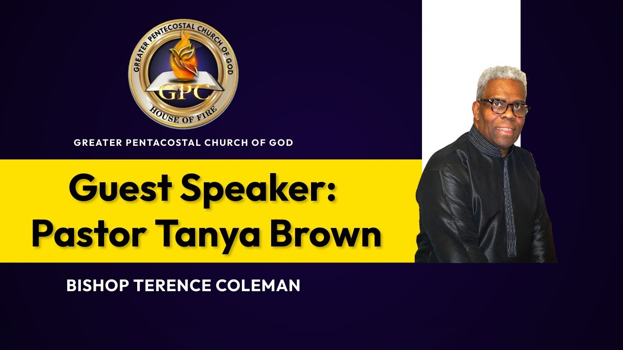 Guest Speaker Tanya Brown |Bishop Terence Coleman | Greater Pentecostal ...