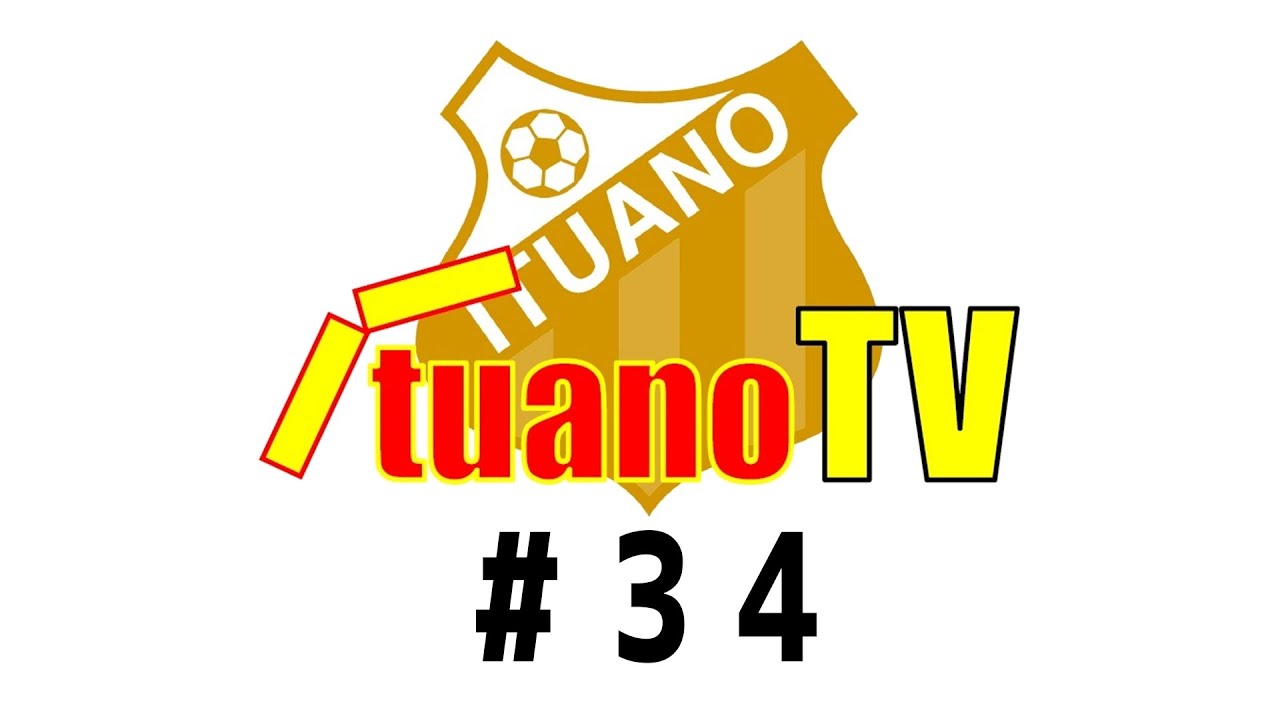 イトゥアーノTV34回目 - YouTube