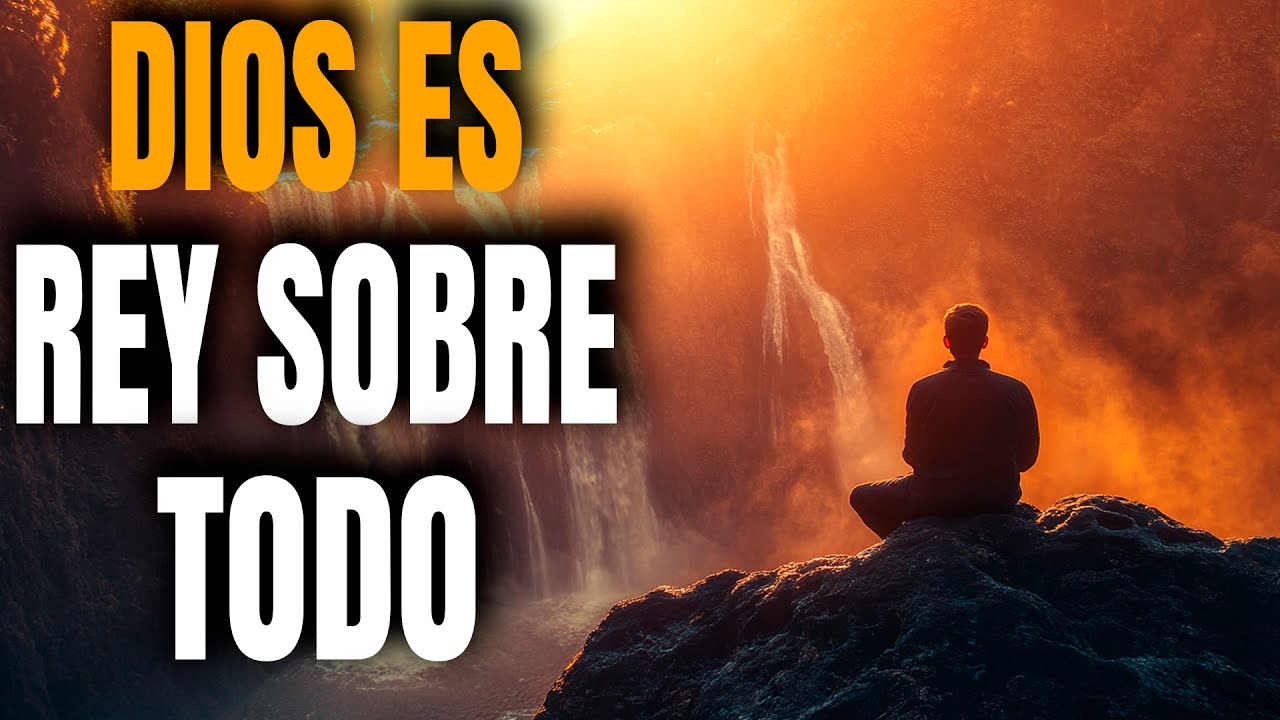 SOBRE TODO DIOS ES REY - Reflexión Cristiana - YouTube