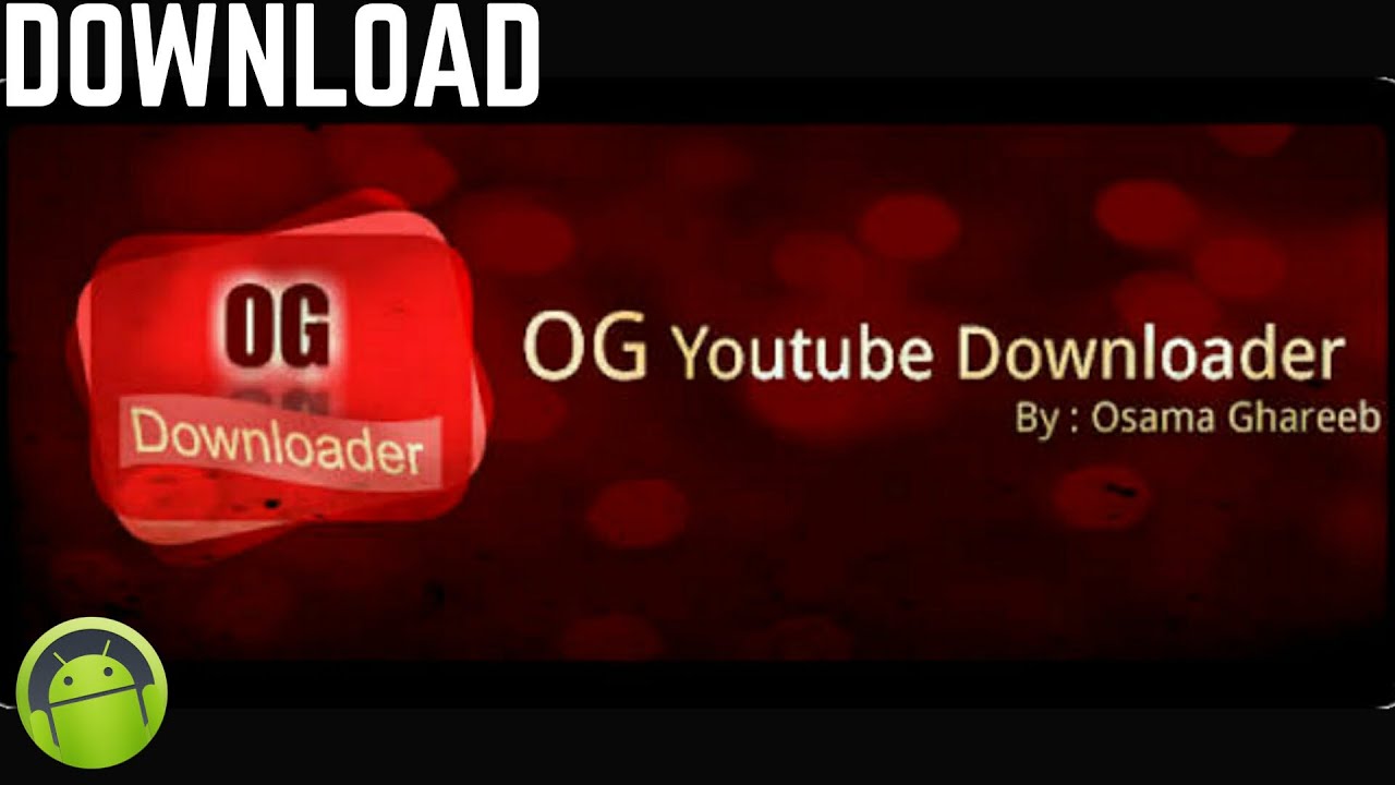 Download OGYouTube Downloader v1.1 APK (ÚLTIMA VERSÃO) - YouTube