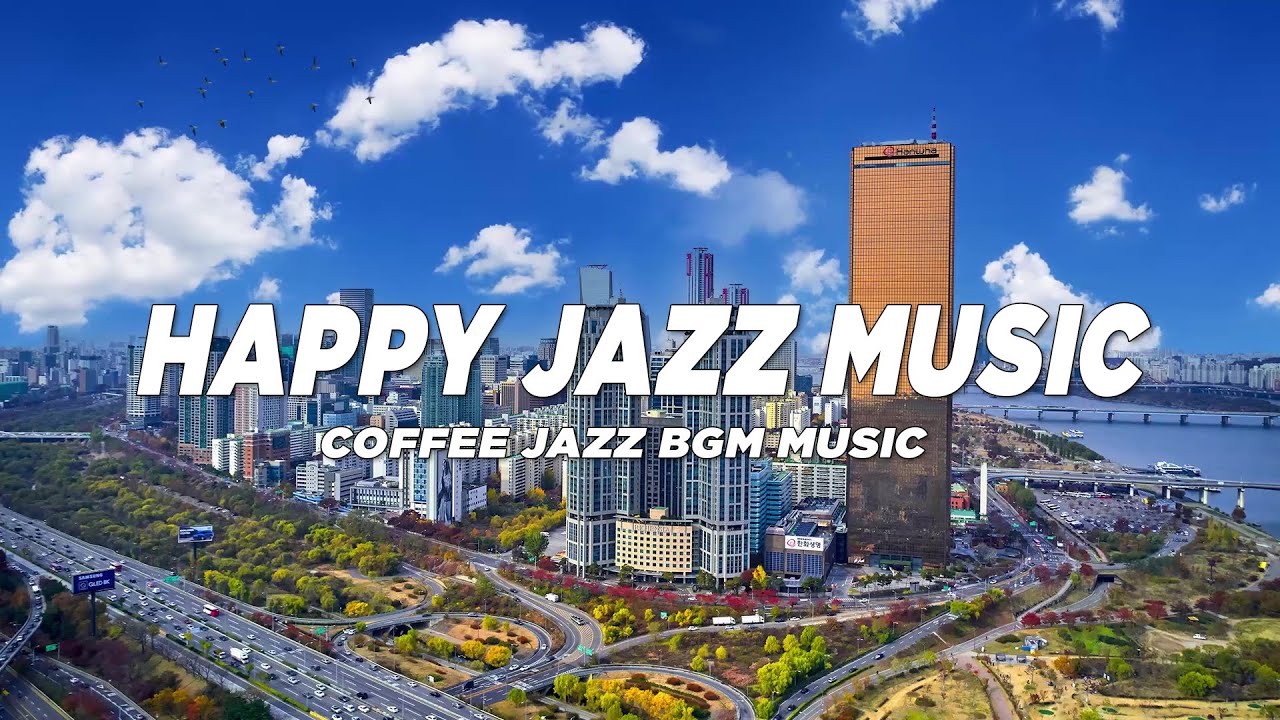 Feeling Happy Jazz Music - Positive Bossa Nova & Good Autumn Mood Jazz ...