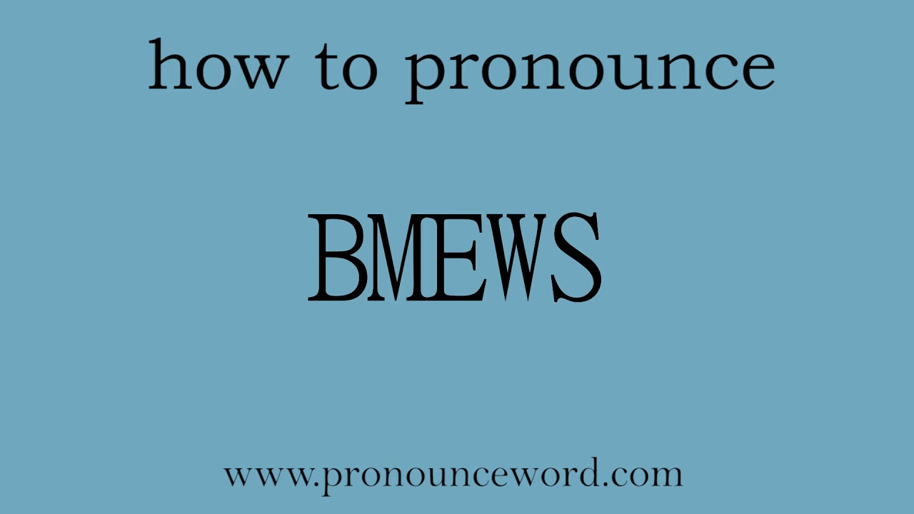 how to pronounce the english word BMEWS.amazing resource.learn from me ...