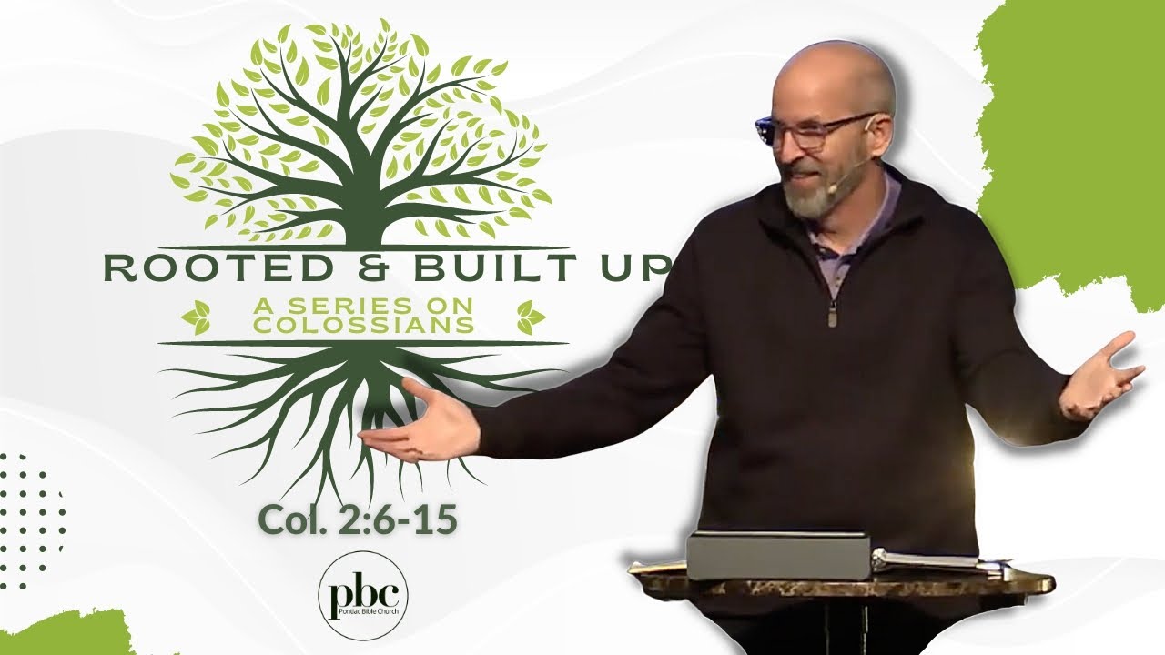 February 5th Sermon // Rooted & Built Up // Col. 2:6-15 - YouTube