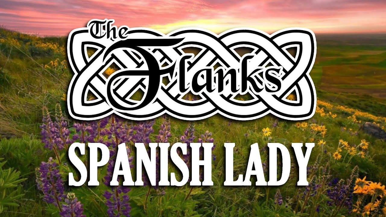 The Flanks - Spanish Lady - YouTube