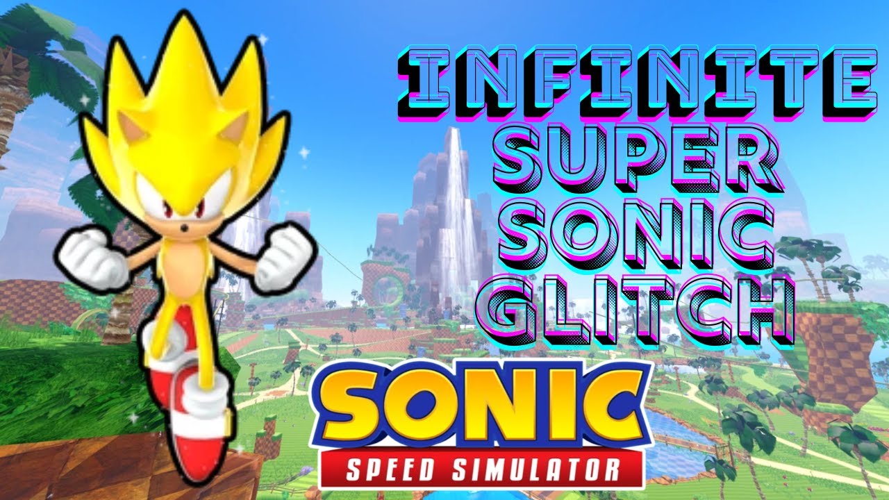 (PATCHED)Infinite super sonic glitch in sonic speed simulator(read description) - YouTube