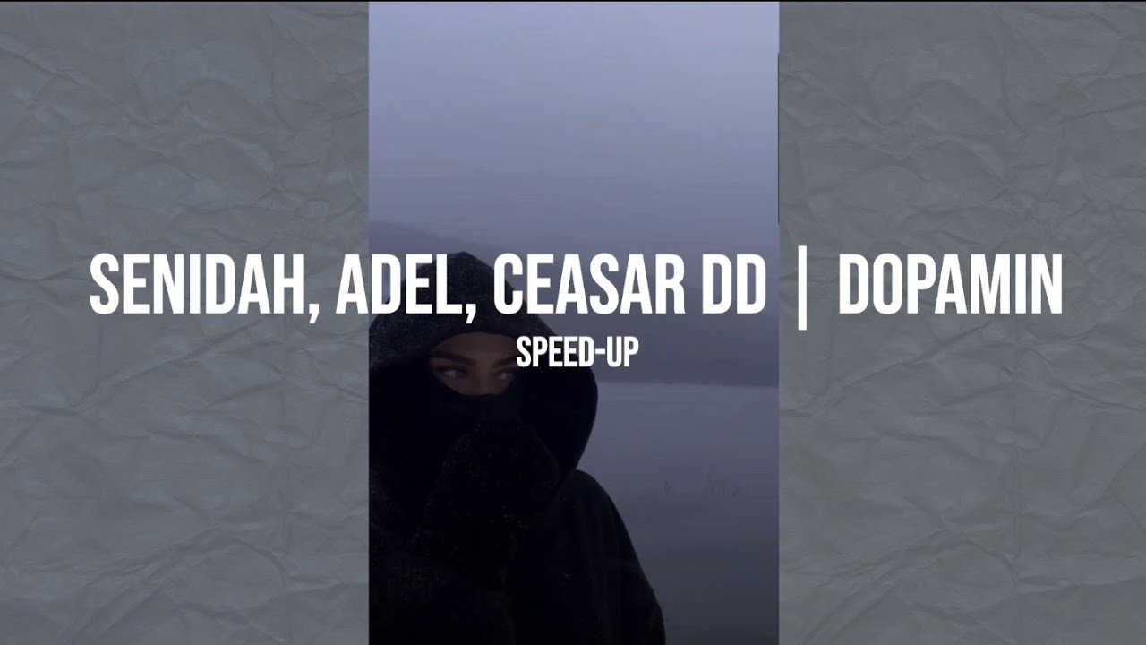 Senidah, Adel, Ceasar DD | Dopamin Remix (speed-up) - YouTube