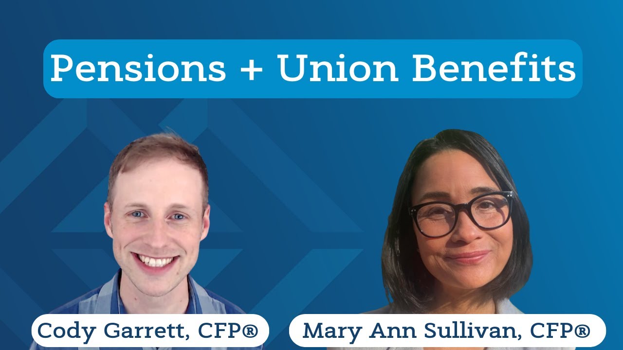 Pensions + Union Benefits w/ Mary Ann Sullivan, CFP® - YouTube