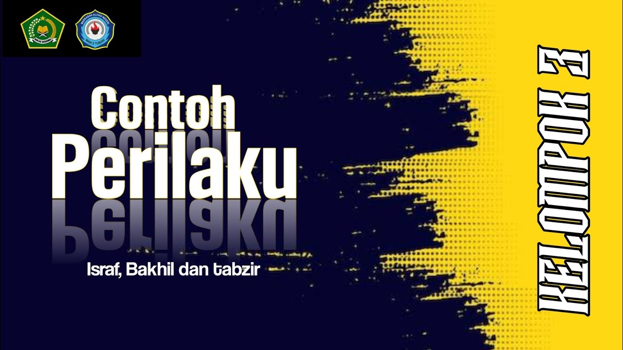 Contoh Perilaku Israf, Tabzir & Bakhil Kelompok 3 || XI-MIPA 4 MAN 2 ...