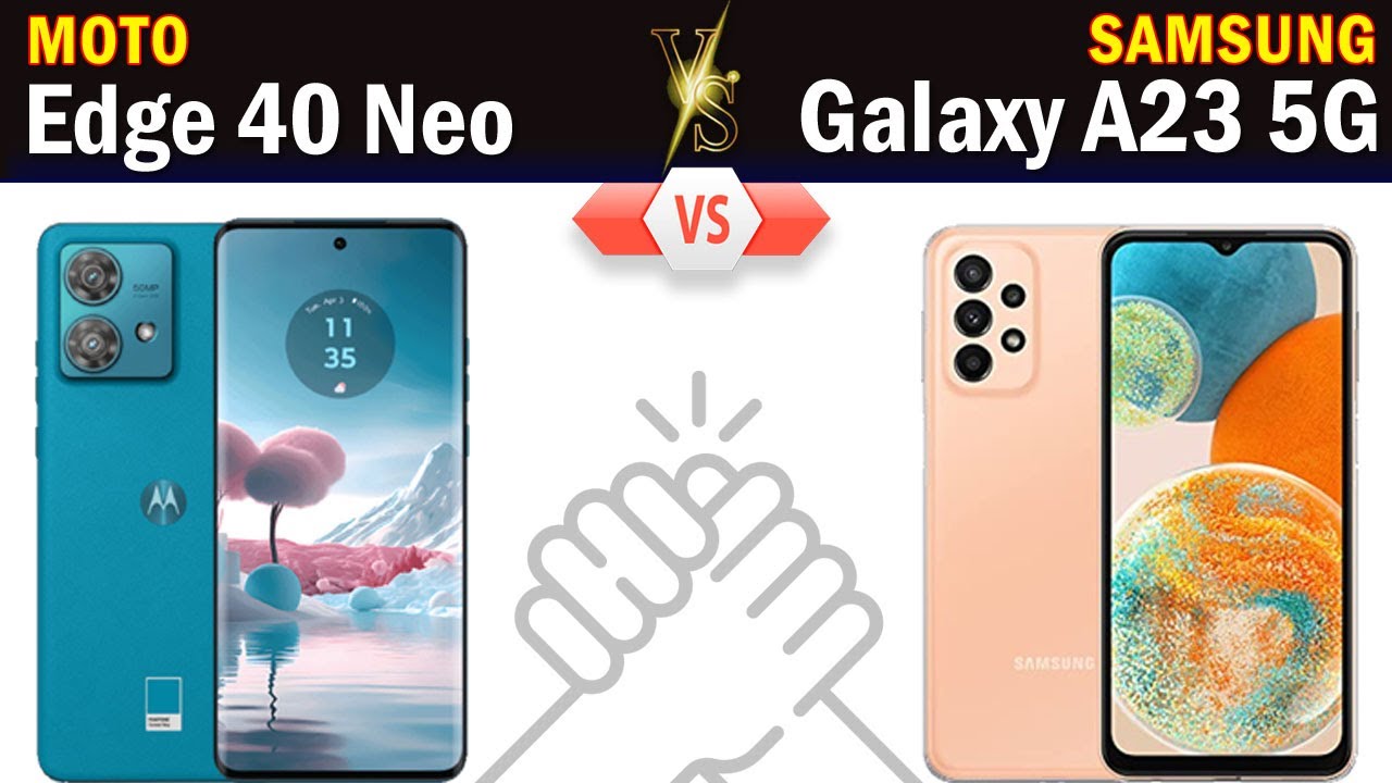 Moto Edge 40 Neo vs Samsung Galaxy A23 5G Full phone comparison - YouTube