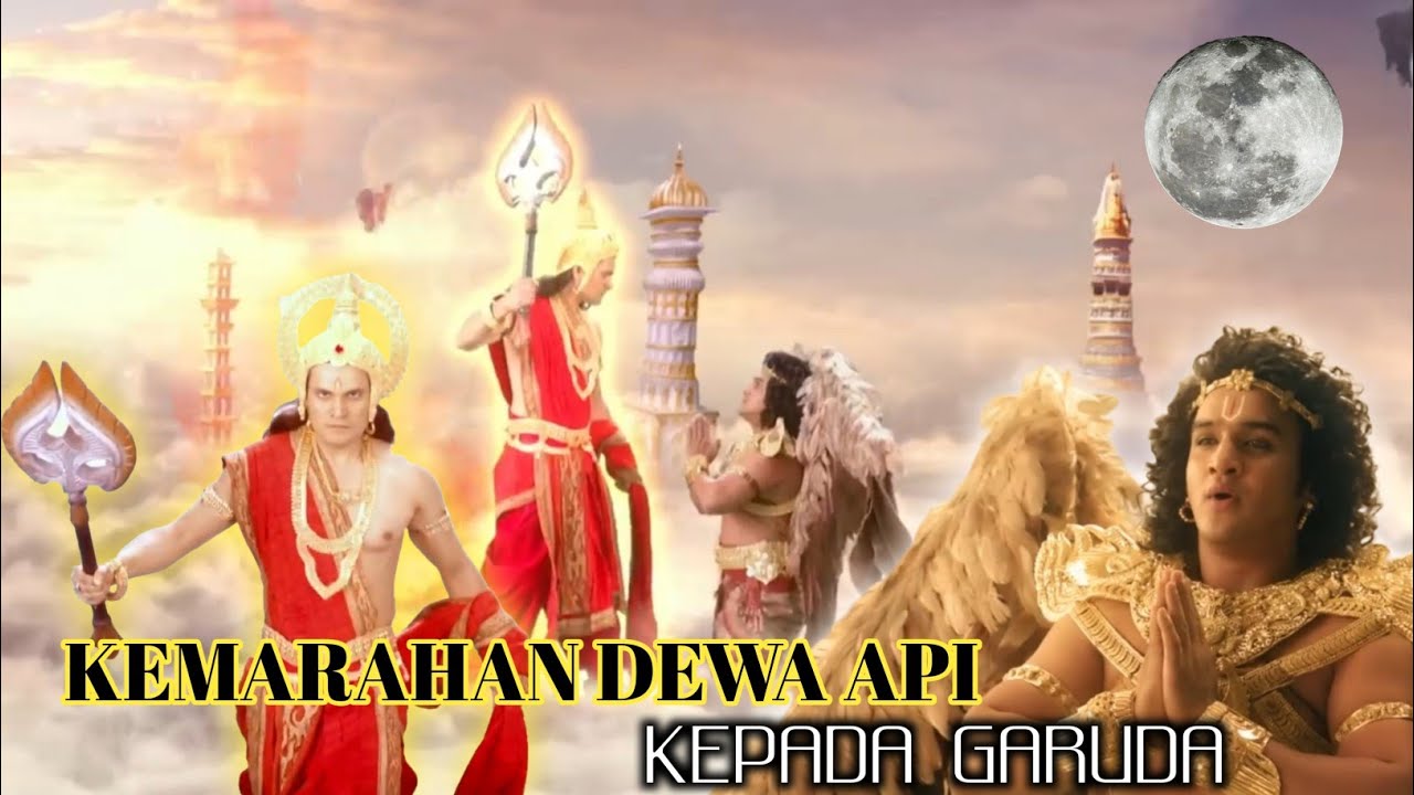EPS 155. KEMARAHAN DEWA API KEPADA GARUDA - YouTube