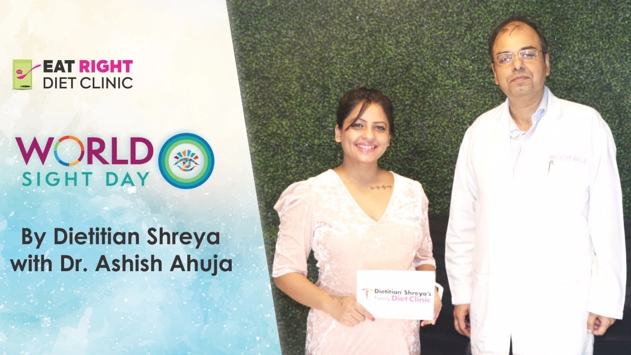 World Sight Day with Dr. Ashish Ahuja -Dietitian Shreya - YouTube