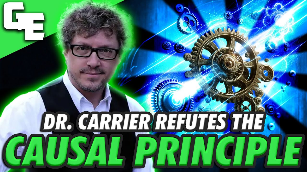 Dr. Richard Carrier Refuting the Causal Principle - YouTube