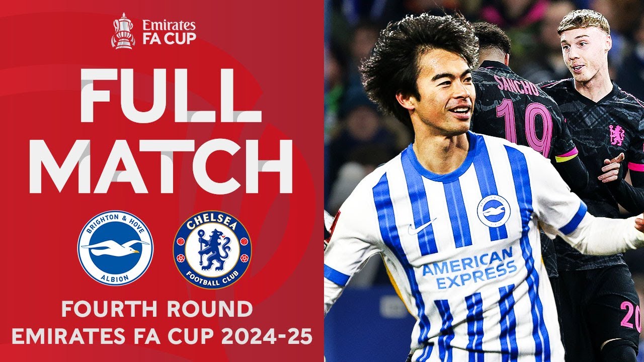 FULL MATCH | Brighton & Hove Albion v Chelsea | Fourth Round | Emirates ...