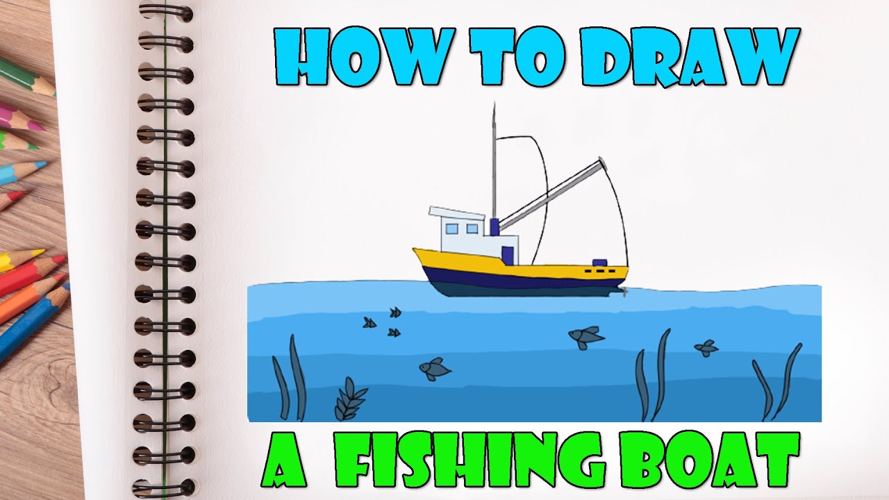 How To Draw A Fishing Boat Step By Step Guide | Easy drawing - YouTube