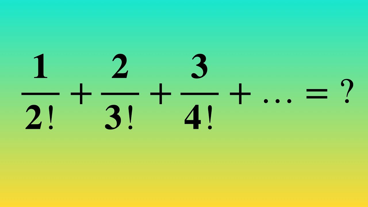 Sum Of Infinite Series With Factorial YouTube