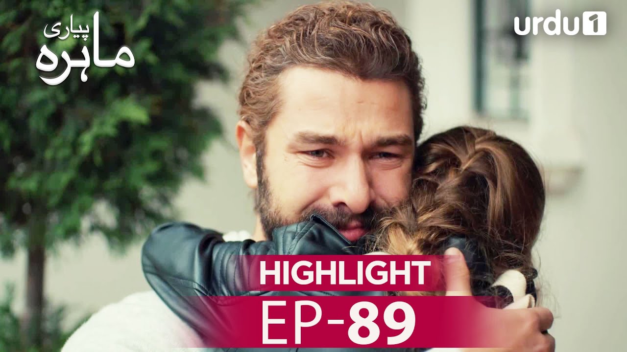 Pyari Mahira | Episode 89 | Highlights | Turkish Drama | My Sweet Lie ...