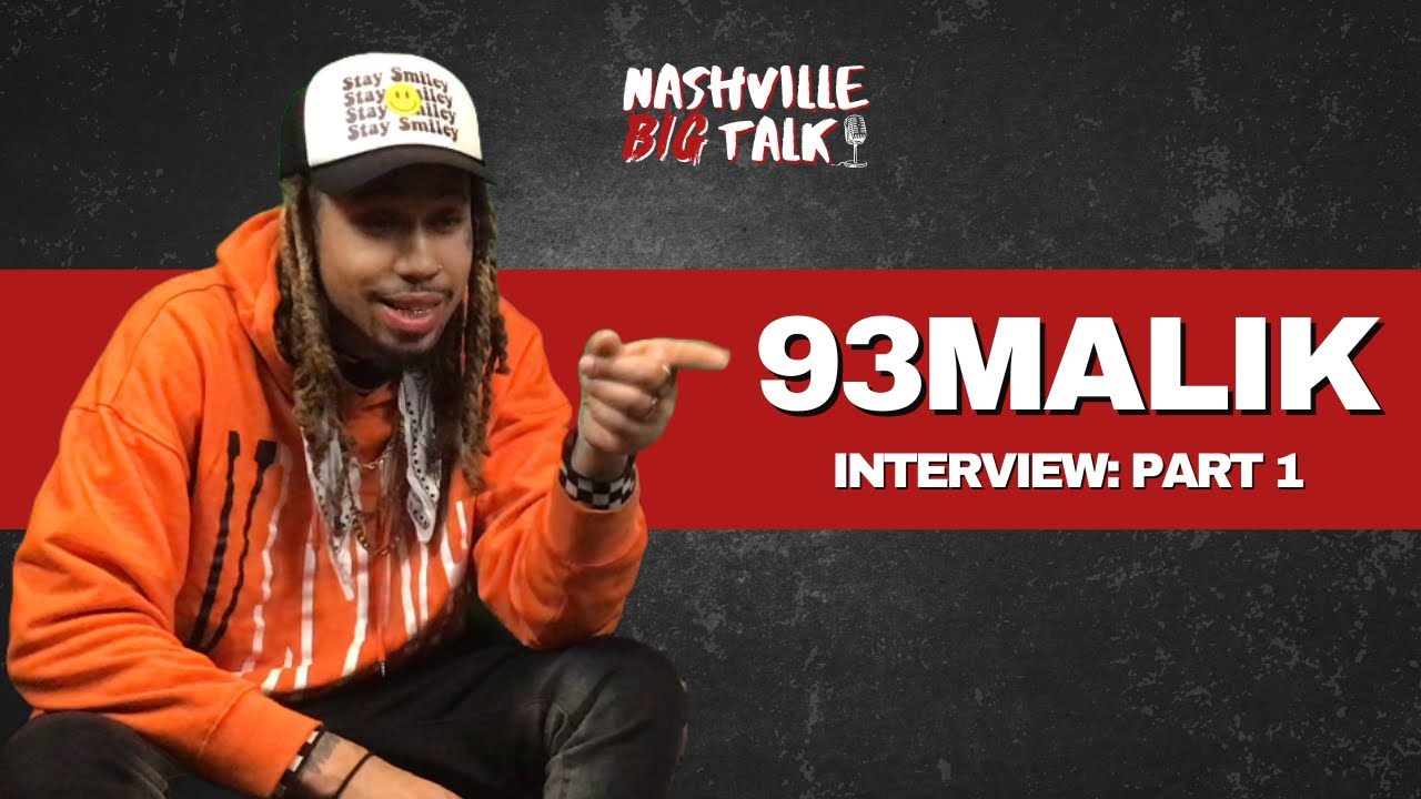 Part 1: Interview with 93Malik on Nashville Big Talk Podcast - YouTube