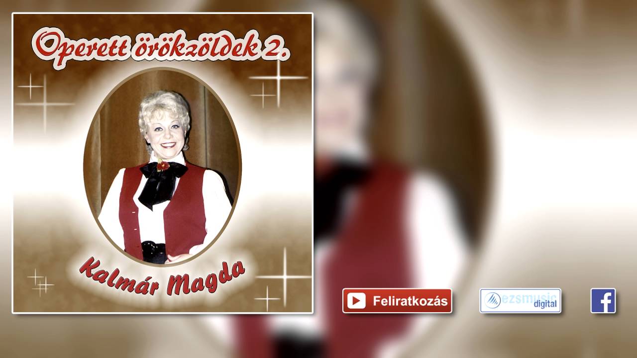 Kalmár Magda - Van egy ház a Tisza-parton | Operett örökzöldek | - YouTube