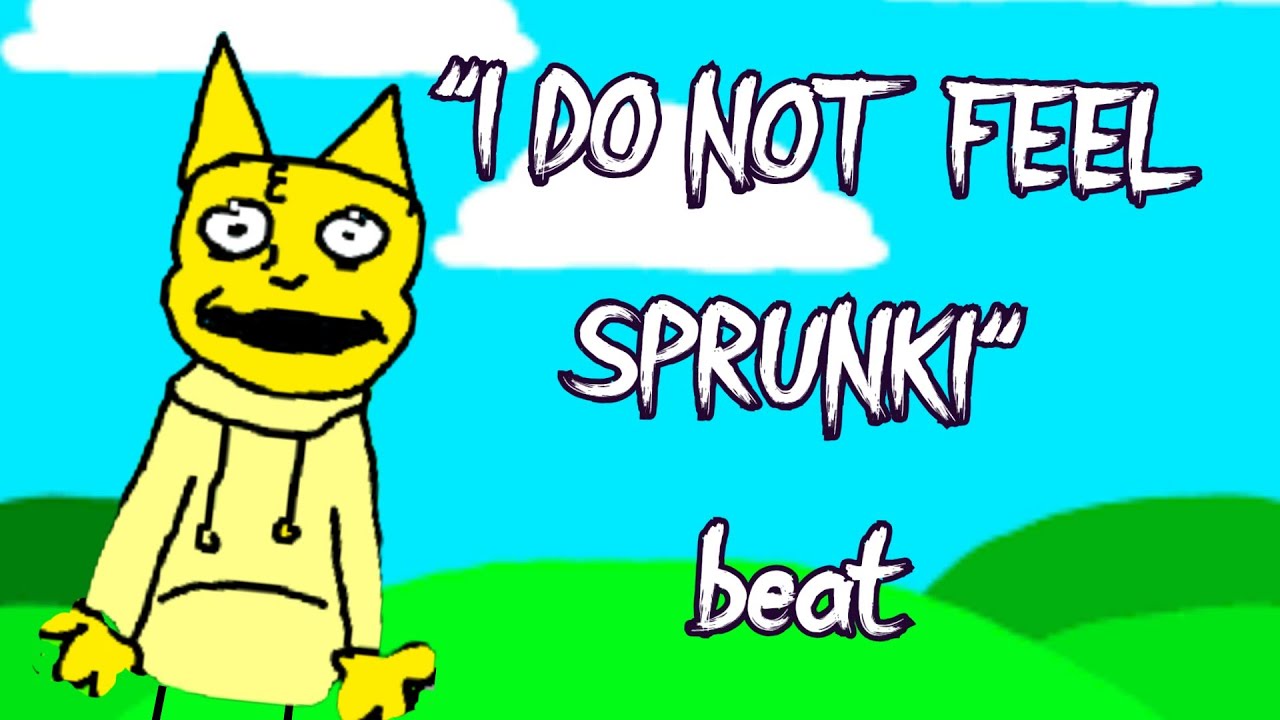I DO NOT FEEL SPRUNKI beat - YouTube