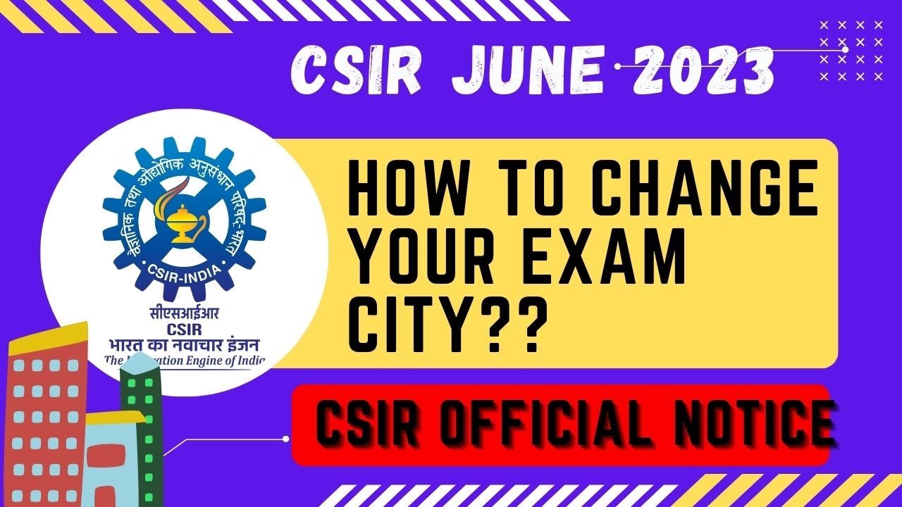How To Change Exam City For Writing CSIR JUNE 2023 EXAM Can We Change how-to-change-exam-city-for-writing-csir-june-2023-exam-can-we-change