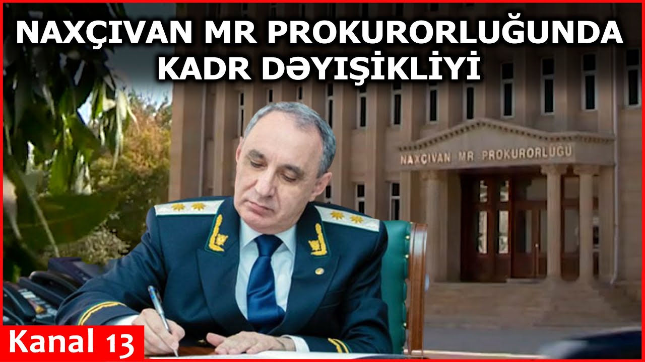 NAXÇIVAN MR Prokurorluğunda 2 nəfər vəzifəsindən AZAD EDİLDİ - YouTube