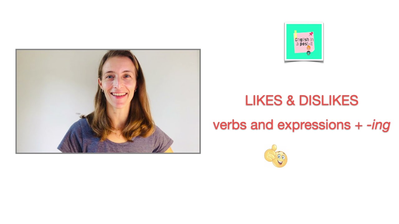 LIKES & DISLIKES | verbs and expressions + -ing | explicación en ...
