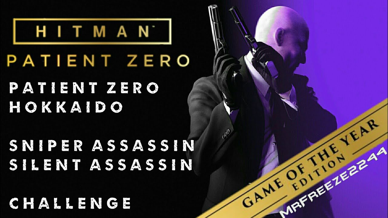 HITMAN | Patient Zero | Hokkaido | Sniper Assassin/Silent Assassin ...