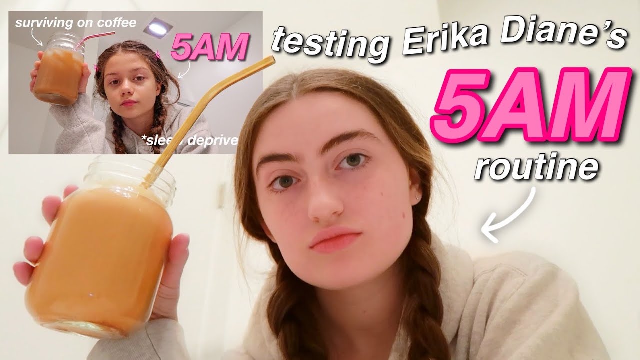 trying the "waking up at 5AM" ERIKA DIANE routine!! :) - YouTube