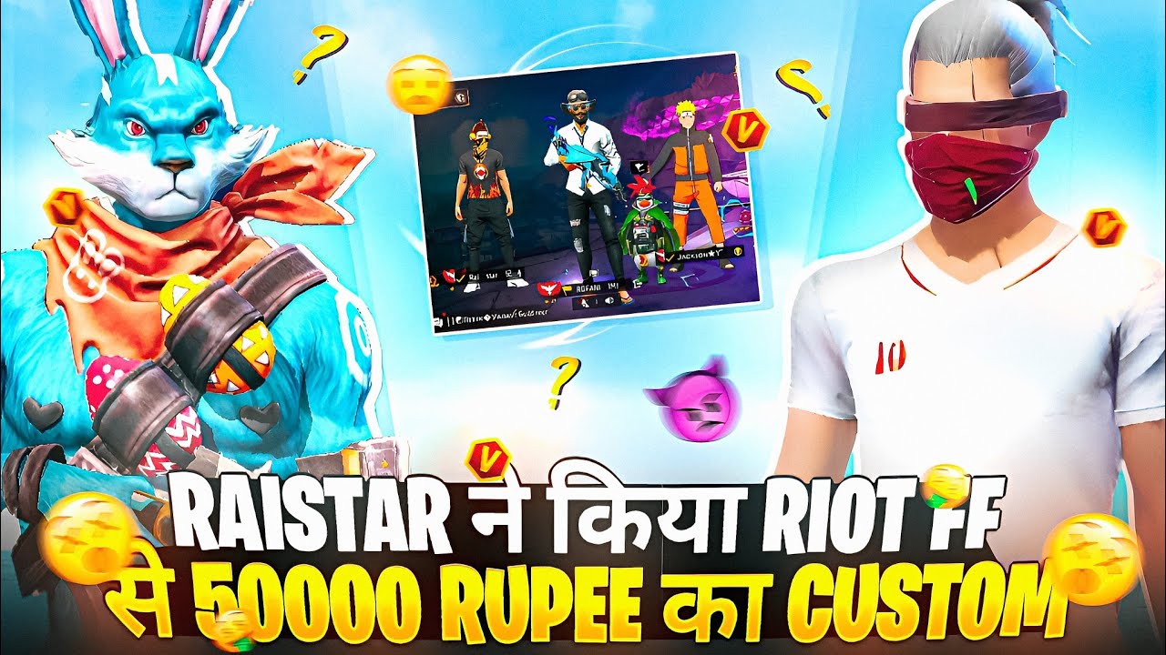 Raistar ने किया Riot ff से 50000 Rupee का Custom 😱 || अब क्या होगा riot ...