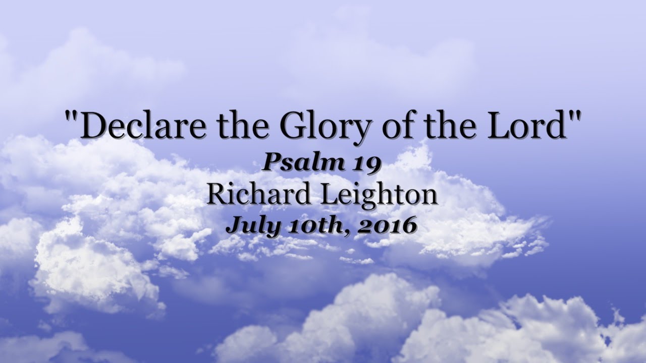 declare-the-glory-of-the-lord-psalm-19-7-10-2016-youtube