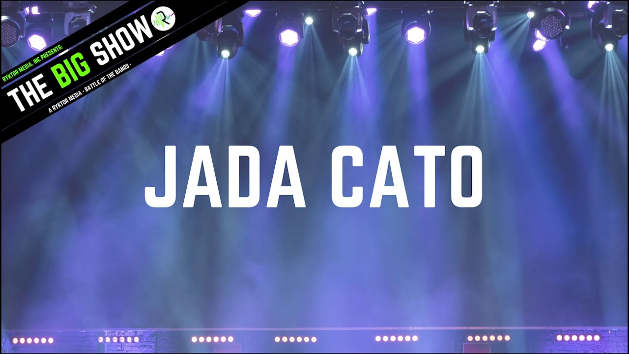 Jada Cato - Ryktor's The Big Show - YouTube