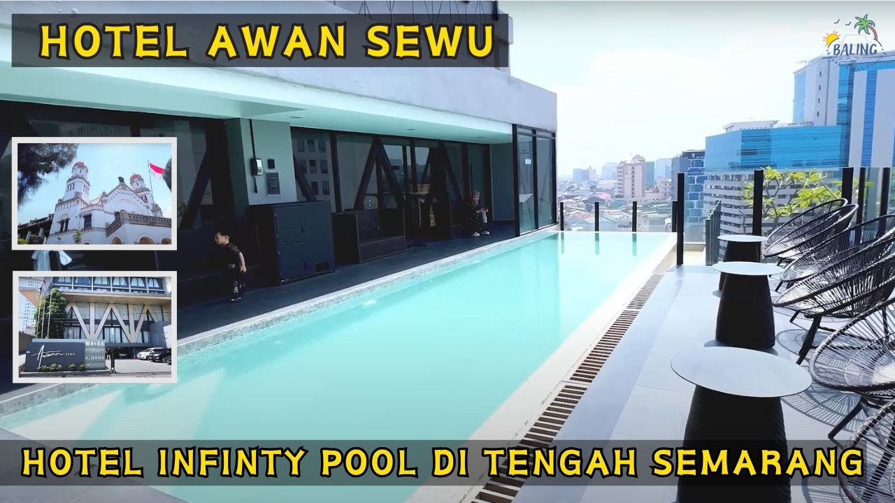 AWAN SEWU : HOTEL INFINITY POOL DI TENGAH KOTA SEMARANG ?! - YouTube