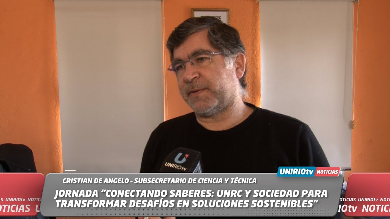 JORNADA “CONECTANDO SABERES: UNRC Y SOCIEDAD PARA TRANSFORMAR DESAFÍOS EN SOLUCIONES SOSTENIBLES ...