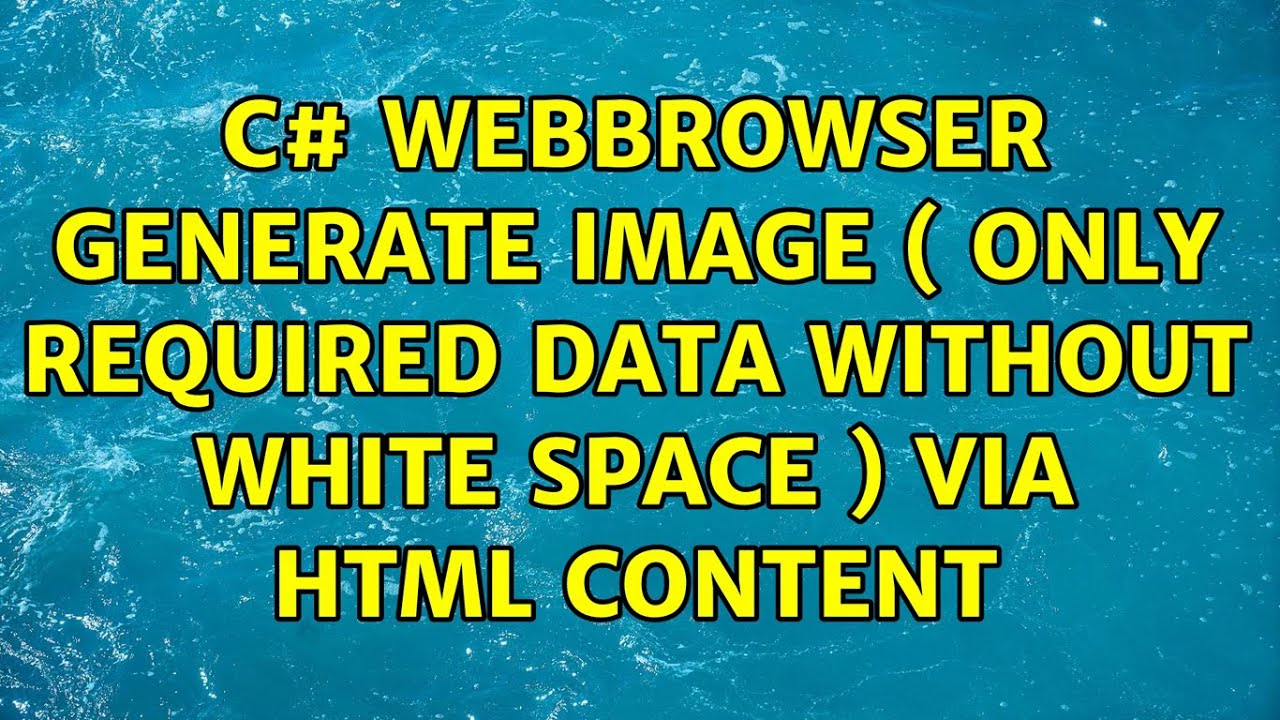 C# WebBrowser Generate Image ( only required data without white space ) via HTML Content - YouTube