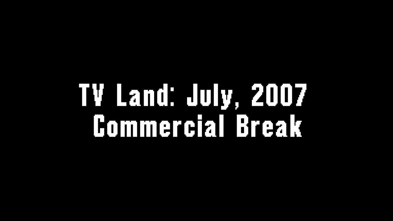 TV Land: July, 2007 Commercial Break - YouTube