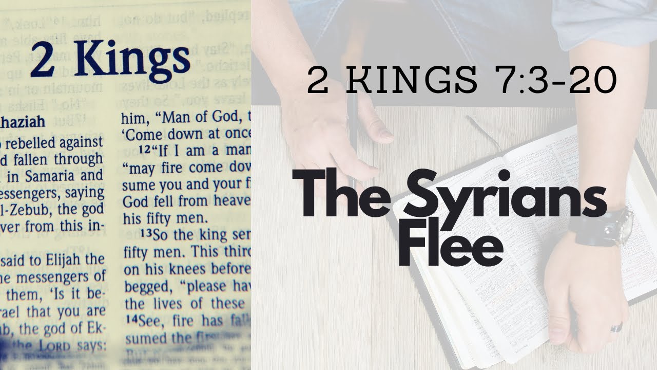 2 KINGS 7 3 20 THE SYRIANS FLEE S23 E11 YouTube