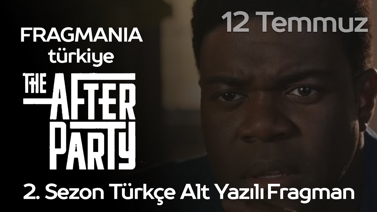 The After Party | 2. Sezon | Türkçe Alt Yazılı Fragman | Fragmania ...