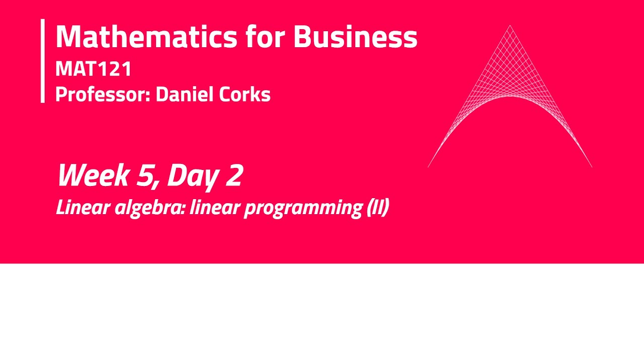 Lecture 9 - Linear programming (II) (W5D2) - YouTube